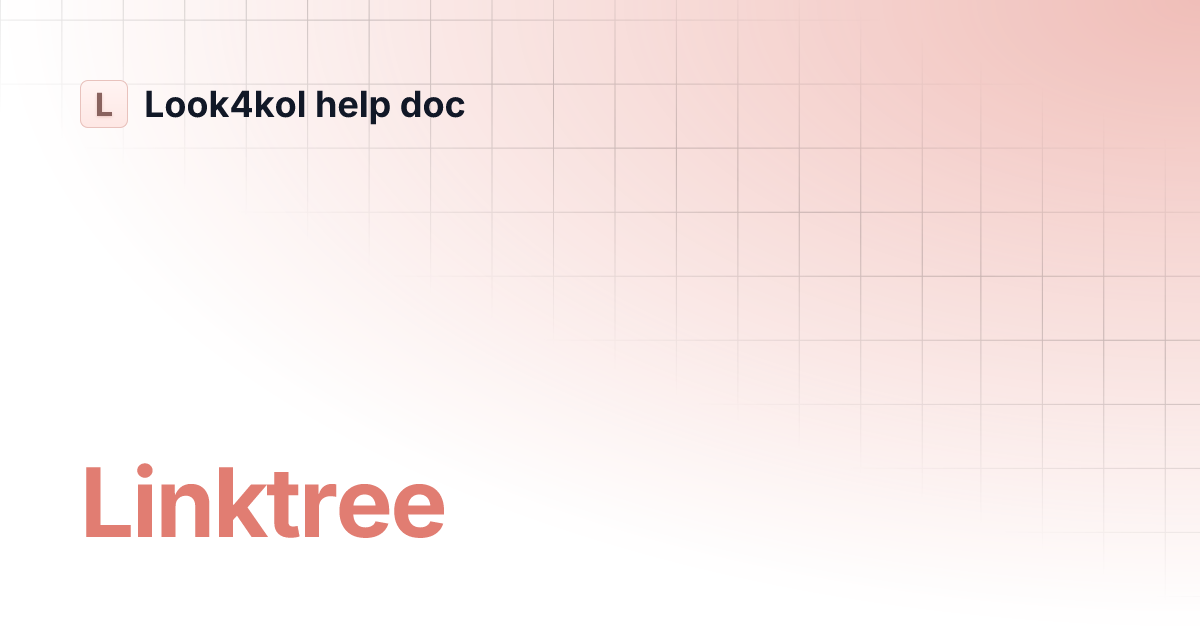 Linktree | Look4kol help doc
