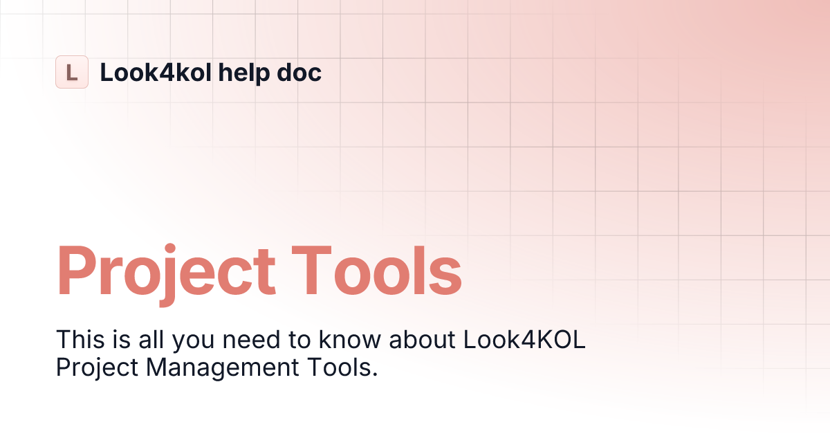 Project Tools | Look4kol help doc