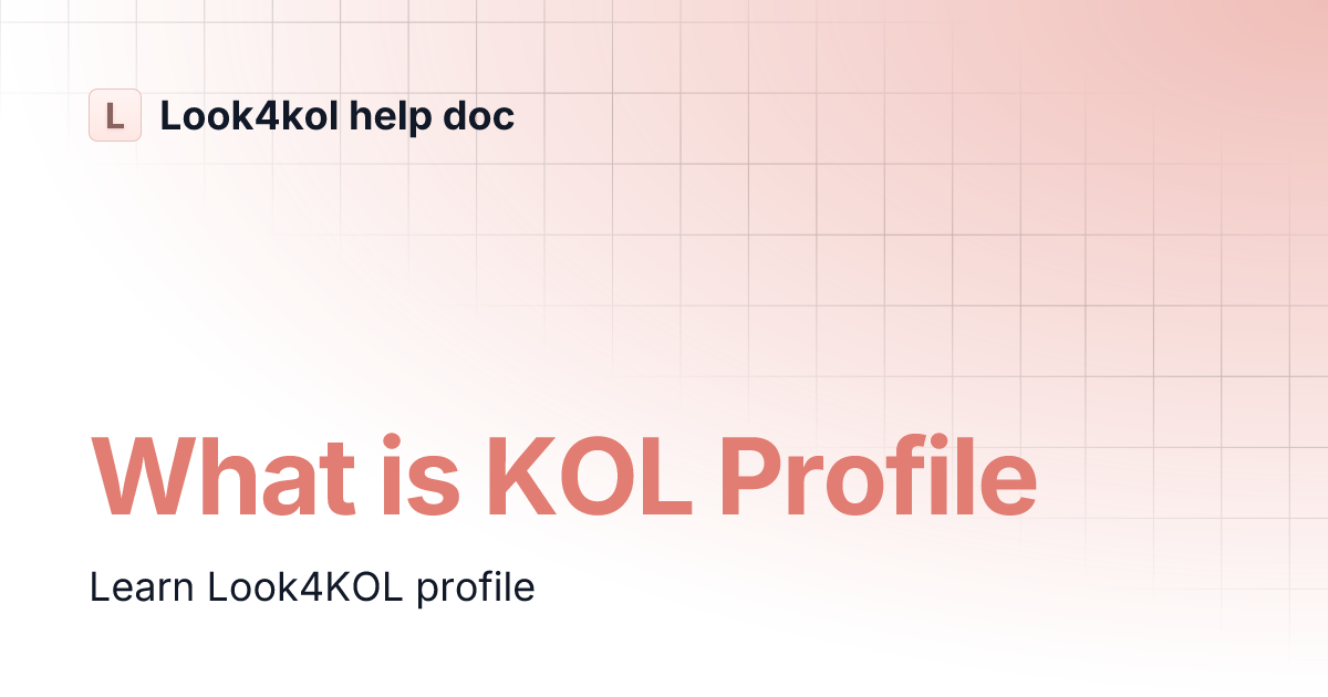 What is KOL Profile | Look4kol help doc